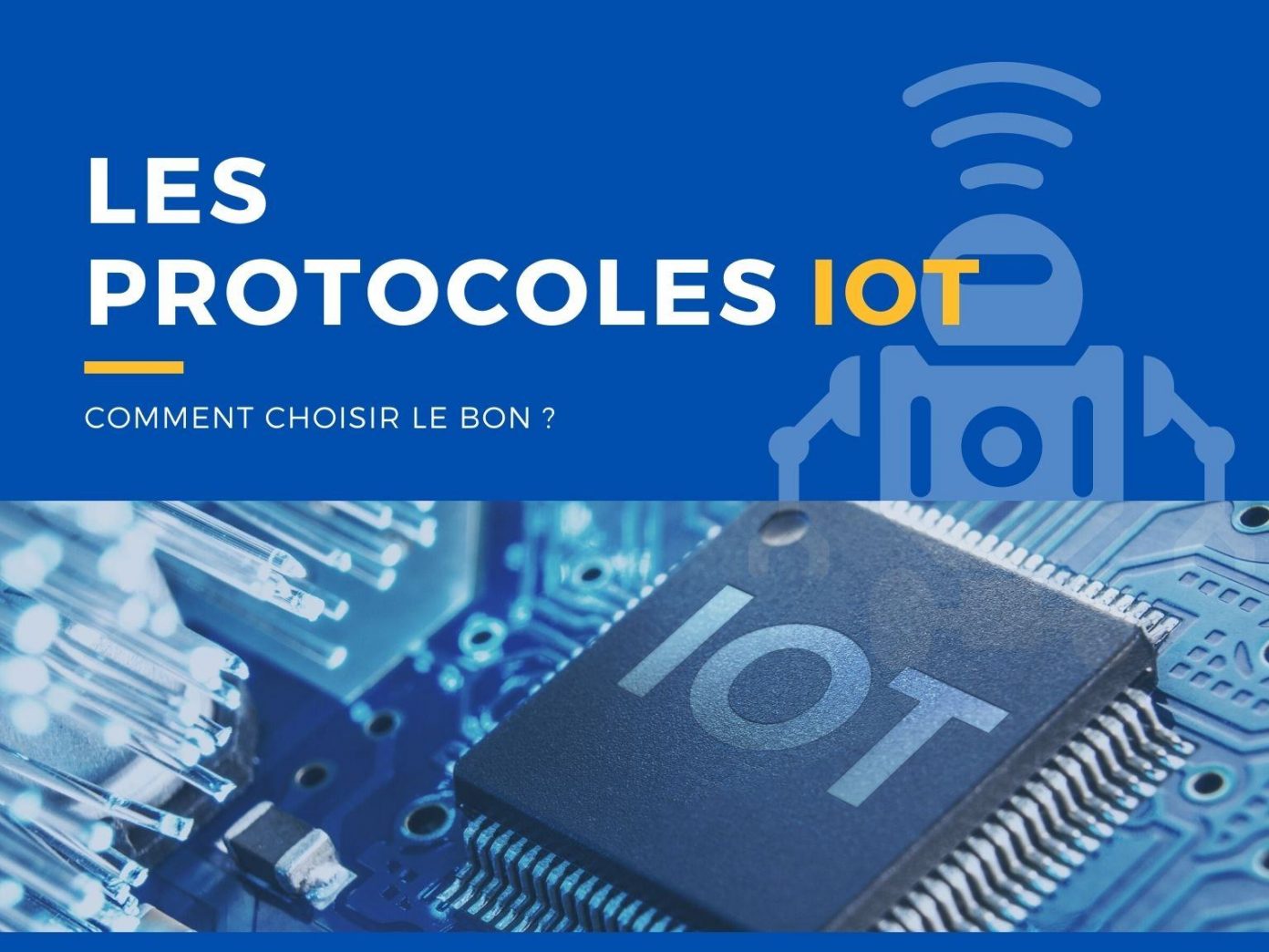Comment choisir le protocole IoT adapté à son projet - informatique ...